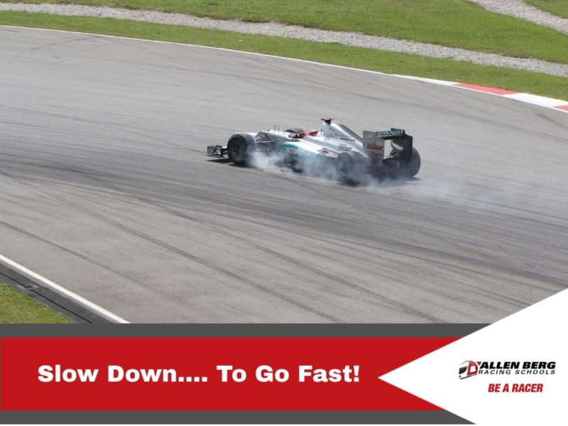 Slow Down…. To Go Fast! | Allen Berg Racing Schools